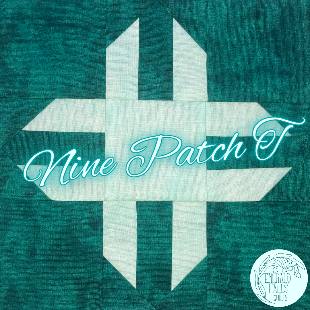 How to Make the Nine Patch T Block – Emerald Falls Quilts